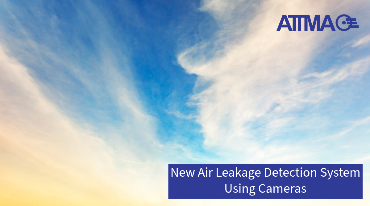 ATTMA | New Air Leakage Detection System Using Cameras