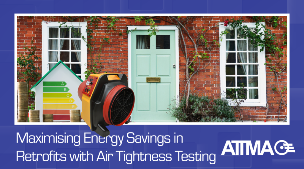 ATTMA | Maximising Energy Savings In Retrofits With Enhanced ...