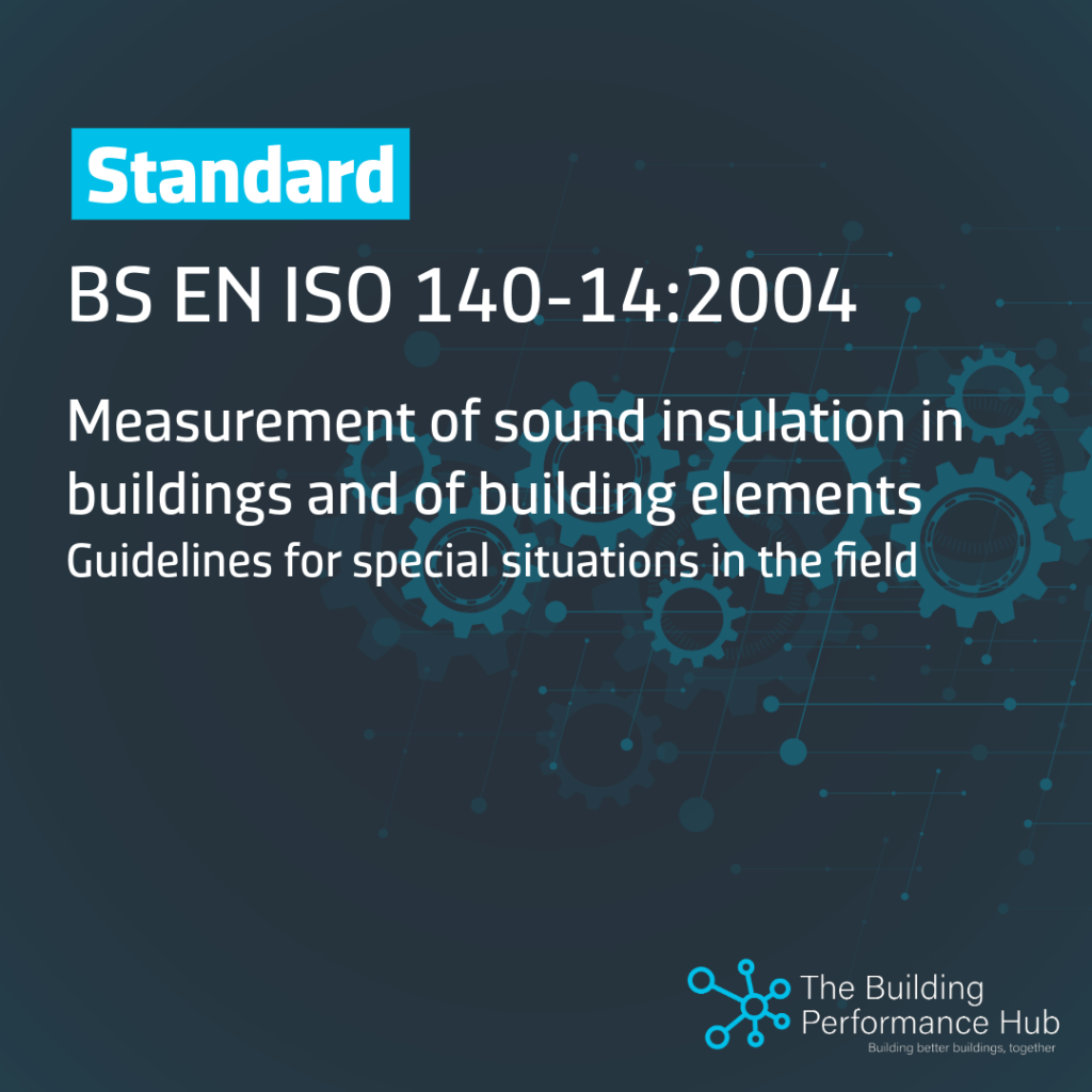 Sound Insulation BS EN ISO 140-14:2004 | The Building Performance Hub